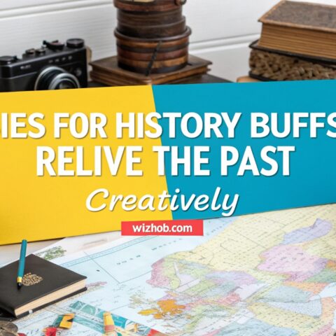 Creative Hobbies for History Lovers | Wizhob